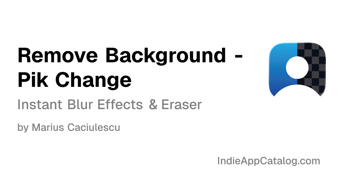 Remove Background - Pik Change | Indie App Catalog