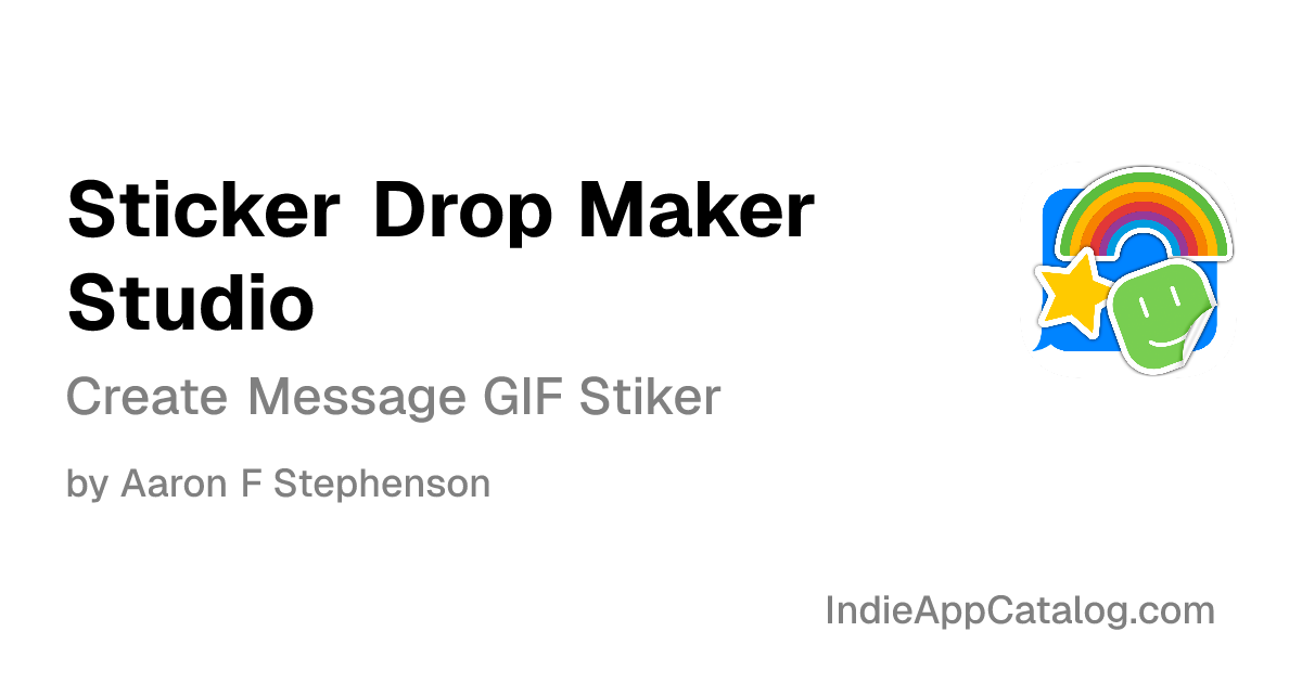 Sticker Drop Maker Studio | Indie App Catalog