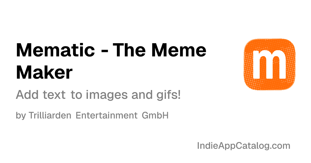 Mematic - The Meme Maker | Indie App Catalog