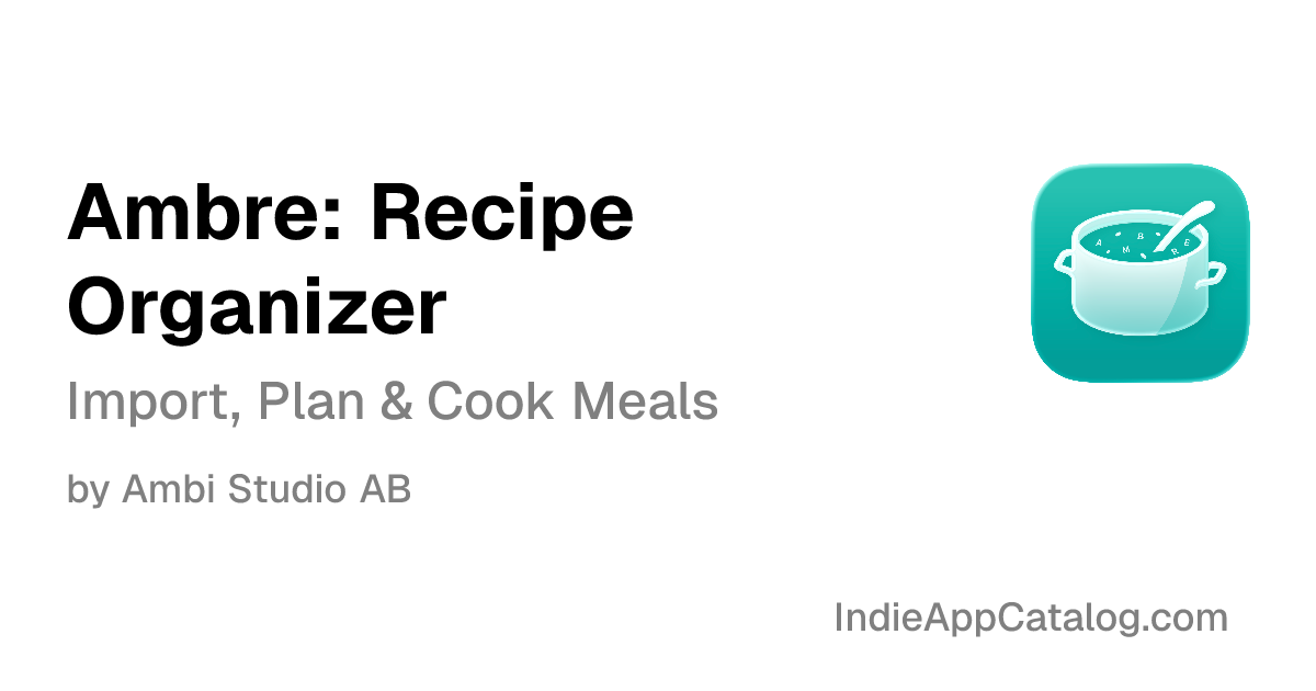 Ambre: Recipe Organizer | Indie App Catalog